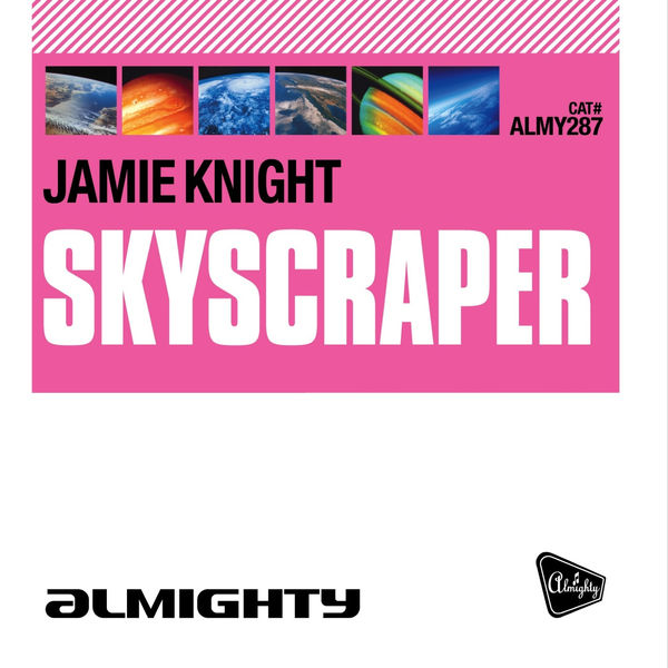 Almighty Presents: Skyscraper (Almighty Pop Factor Mixes), Jamie Knight ...