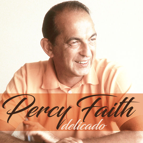 Delicado, Percy Faith and his Orchestra - Qobuz
