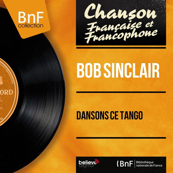 Dansons ce tango (Mono Version), Bob Sinclair - Qobuz