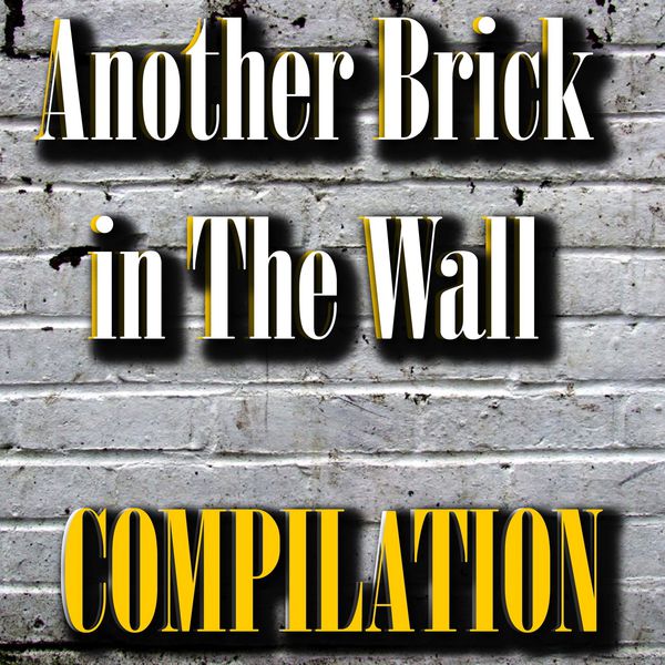 Another Brick In the Wall (Compilation), High School Music Band - Qobuz