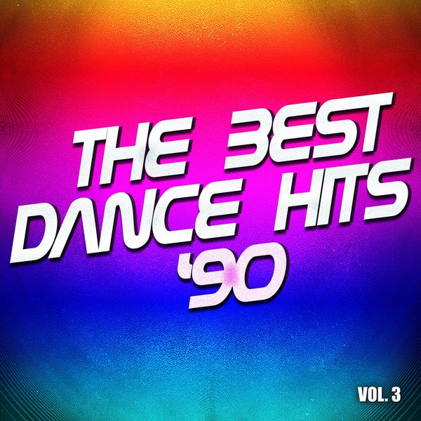 The Best Dance Hits 90 Vol 3 Various Artists Qobuz The Best Dance Hits 90 Vol 3 Various Artists Qobuz