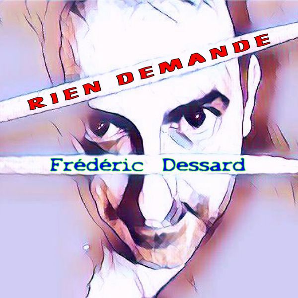 Rien demandé, Frédéric Dessard - Qobuz