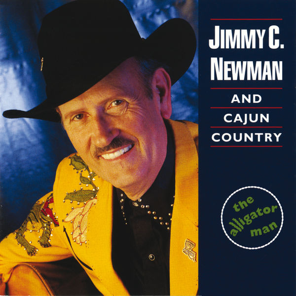 The Alligator Man, Jimmy C. Newman - Qobuz