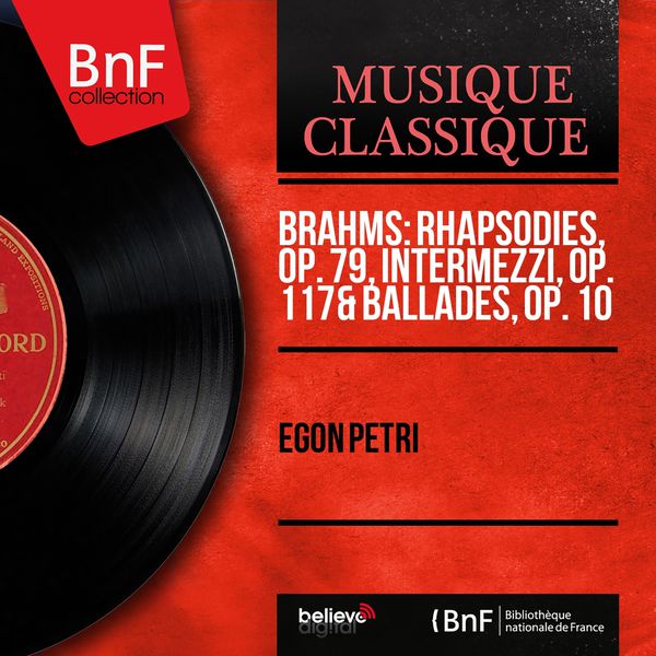 Brahms: Rhapsodies, Op. 79, Intermezzi, Op. 117 & Ballades, Op. 10 ...