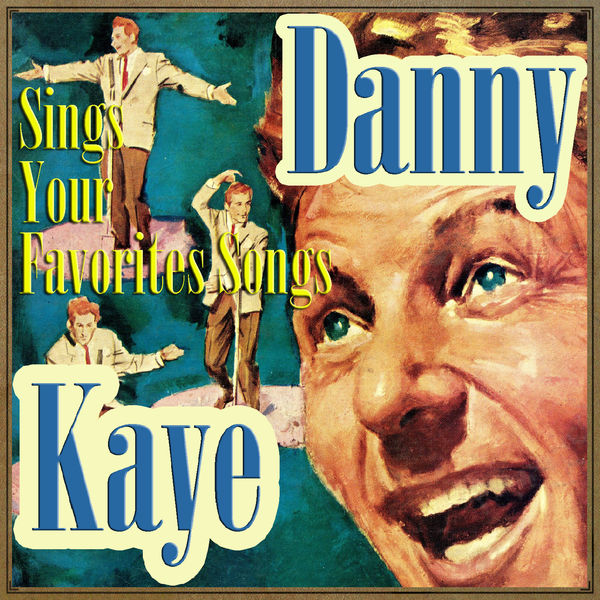 Sings Your Favorite Songs, Danny Kaye - Qobuz