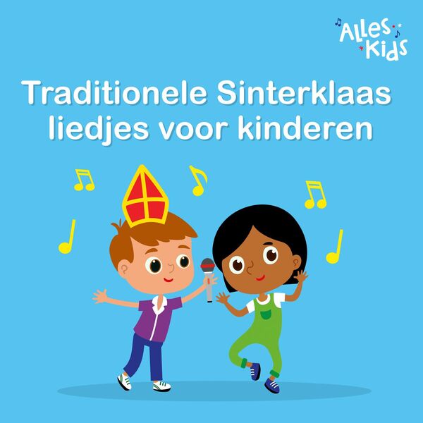 Traditionele Sinterklaas liedjes voor kinderen, Alles Kids - Qobuz