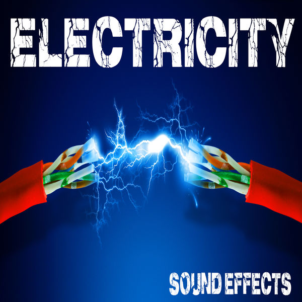 Electricity Sound Effects, Sound Ideas - Qobuz