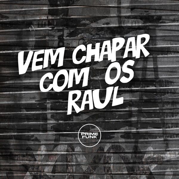 Vem Chapar Com os Raul, MC Mauricio da V.I - Qobuz