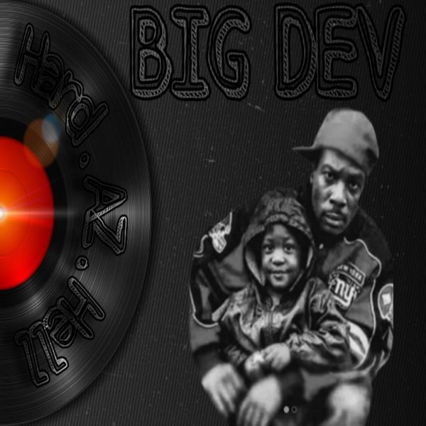 Hard Az Hell, Big Dev the Bad Guy - Qobuz