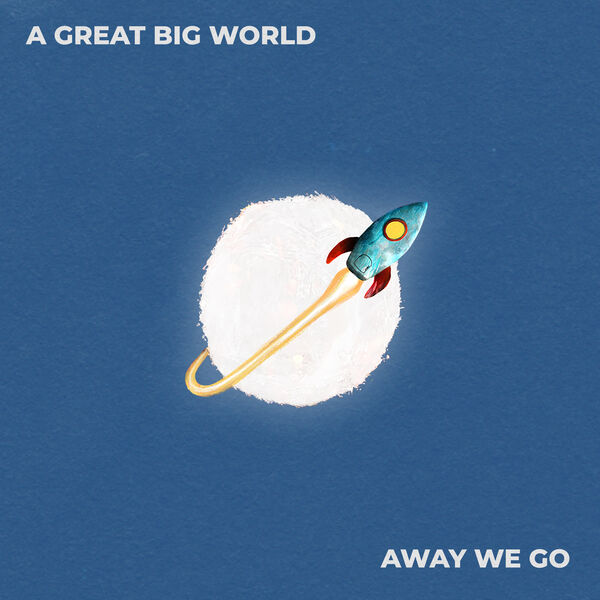 Away We Go, A Great Big World - Qobuz
