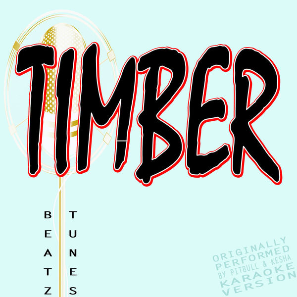 Timber (Originally Performed by Pitbull and Kesha) [Karaoke Version ...
