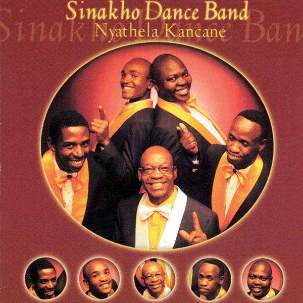Nyathela Kancane, Sinakho Dance Band - Qobuz
