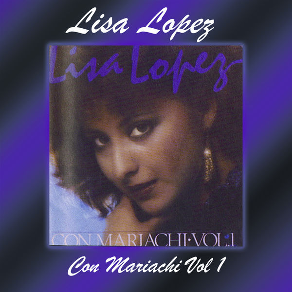 Lisa Lopez Con Mariachi, Lisa López - Qobuz