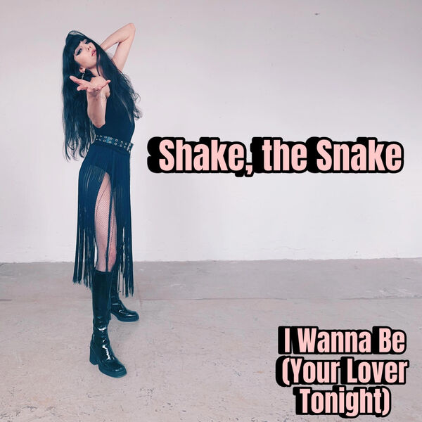 I Wanna Be (Your Lover Tonight), Shake the Snake - Qobuz