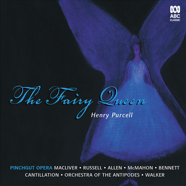 Purcell: The Fairy Queen (Pinchgut Opera), Henry Purcell - Qobuz
