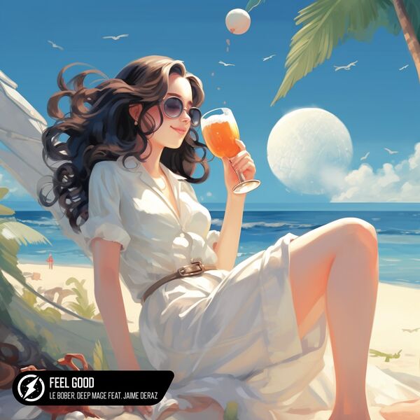 Feel Good (feat. Jaime Deraz), Le Bober - Qobuz