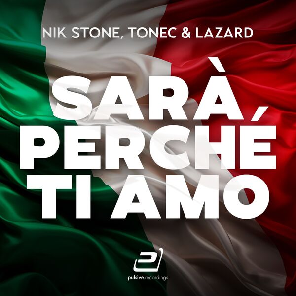 Sarà Perché Ti Amo, Nik Stone - Qobuz