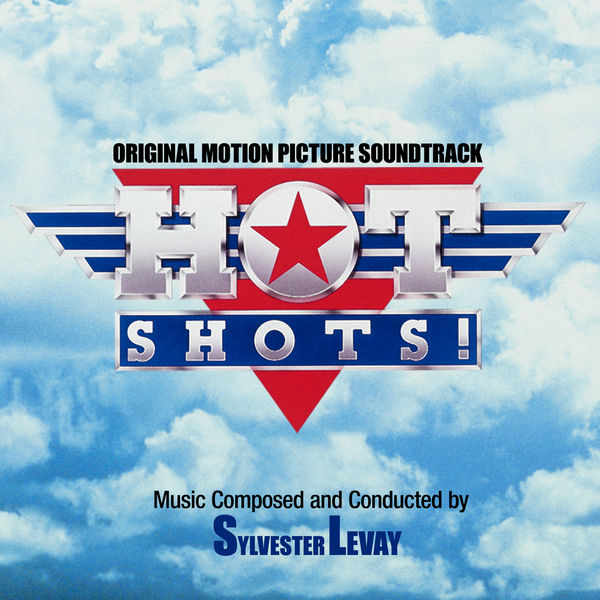 Hot Shots! (Original Motion Picture Soundtrack), Sylvester Levay - Qobuz