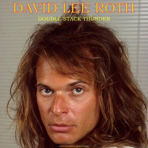 Double Stack Thunder (Live 1994), David Lee Roth - Qobuz