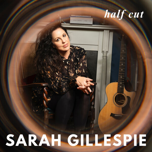 Half Cut, Sarah Gillespie - Qobuz