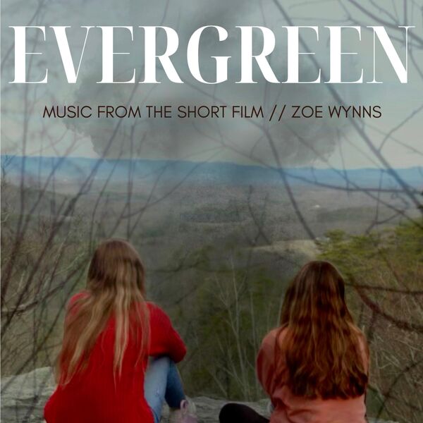 Evergreen (Original Short Film Soundtrack), Zoe Wynns - Qobuz