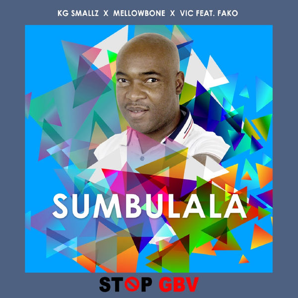 Álbum Sumbulala (Stop Gbv) (Original Mix), KG Smallz | Qobuz: descargas y streaming en alta calidad