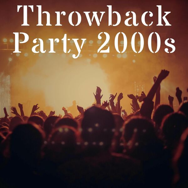 Throwback Party 2000s, Various Artists - Qobuz