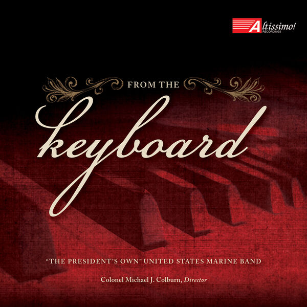 From the Keyboard, The President's Own United States Marine Band - Qobuz