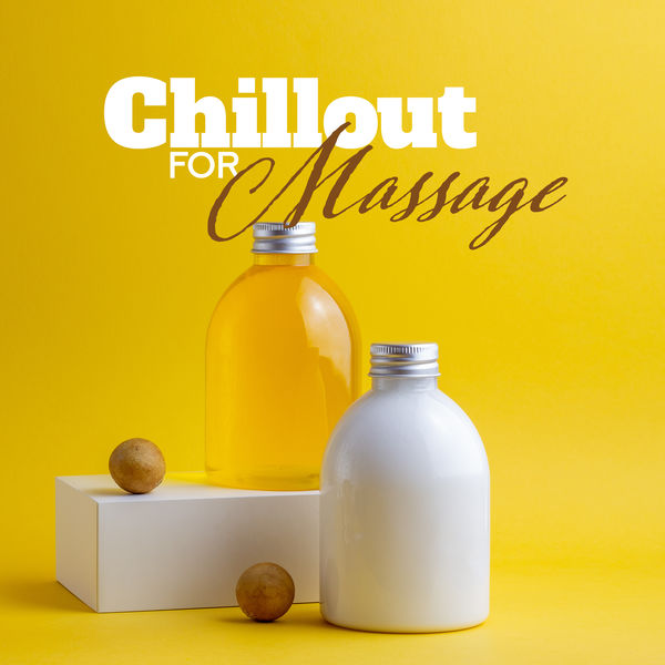 Chillout for Massage: Wellness Music, Pure Chill, Chillout Zone, Lounge ...