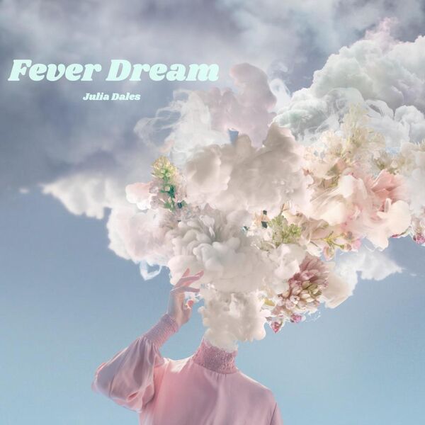 Fever Dream, Julia Dales - Qobuz