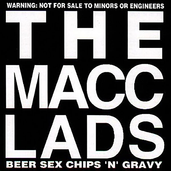 Beer & Sex & Chips N Gravy, The Macc Lads - Qobuz