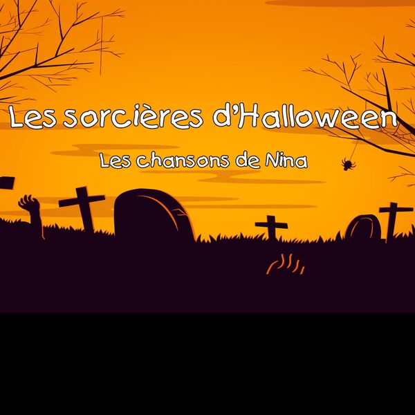 Les sorcières d'Halloween, Les Chansons de Nina - Qobuz