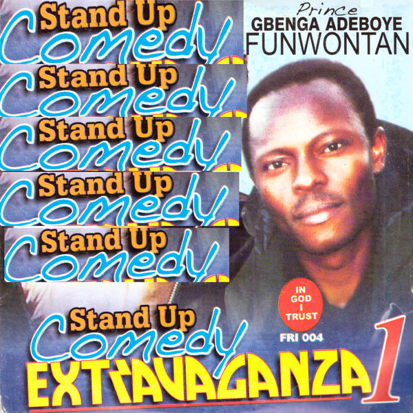 Stand up Comedy Extravaganza, Vol. 1, Prince Gbenga Adeboye Funwontan ...