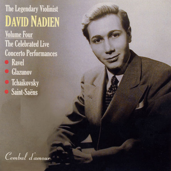 The Legendary Violinist David Nadien, Vol. 4: The Celebrated Live ...