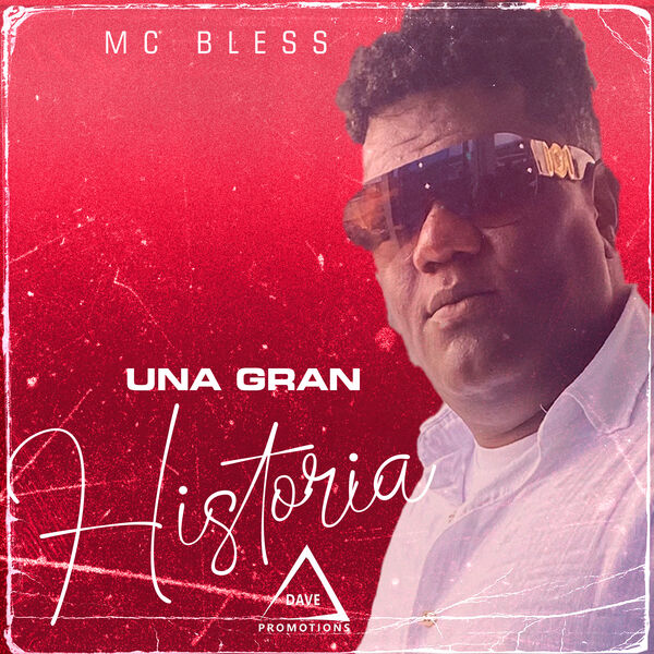 Una Gran Historia, Mc Bless - Qobuz
