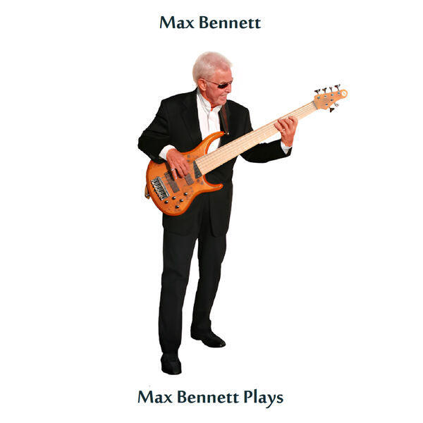 Max Bennett Plays (Remastered Edition), Max Bennett - Qobuz