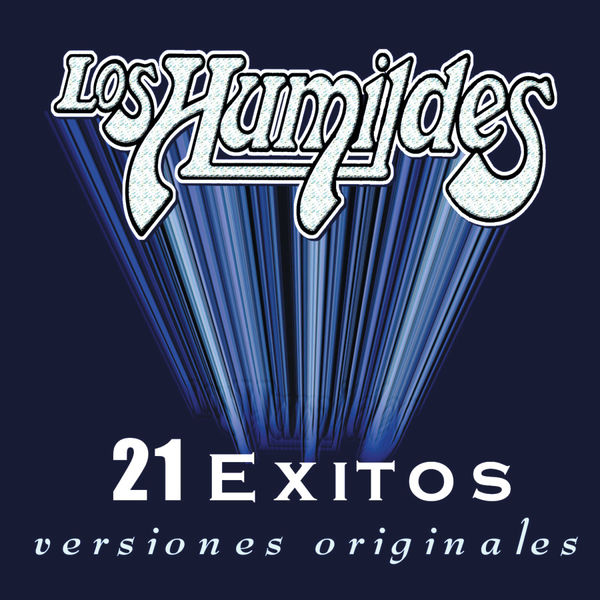 21 Exitos Versiones Originales, Los Humildes - Qobuz