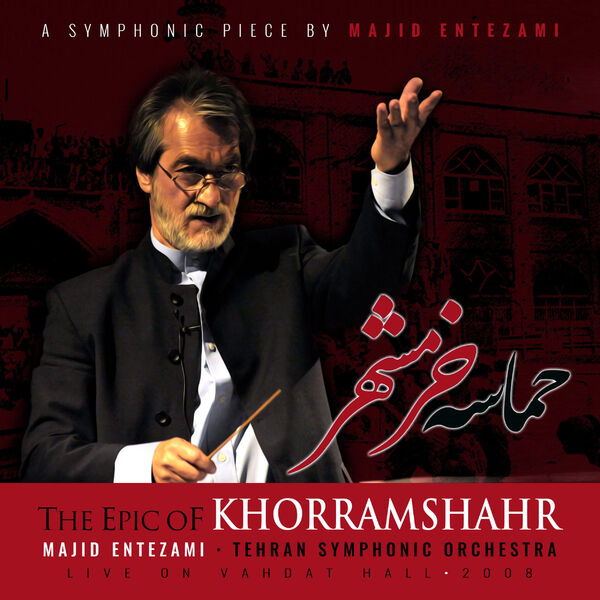 The Epic of Khorramshahr (Live), Majid Entezami - Qobuz