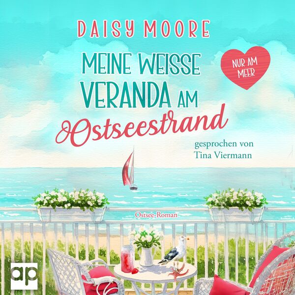 Meine weiße Veranda am Ostseestrand (Ostsee-Roman), Daisy Moore - Qobuz