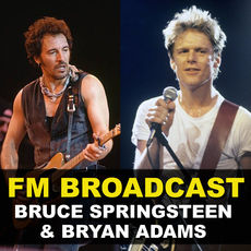 FM Broadcast Bruce Springsteen & Bryan Adams (Live), ブルース・スプリングスティーン ...