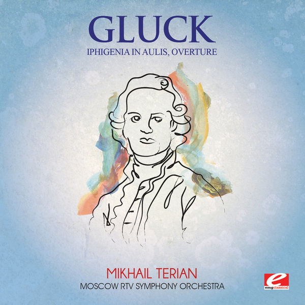 Gluck: Iphigenia in Aulis: "Overture" (Digitally Remastered), Christoph ...