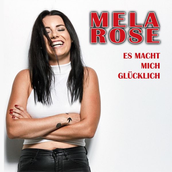 Es macht mich glücklich, Mela Rose - Qobuz