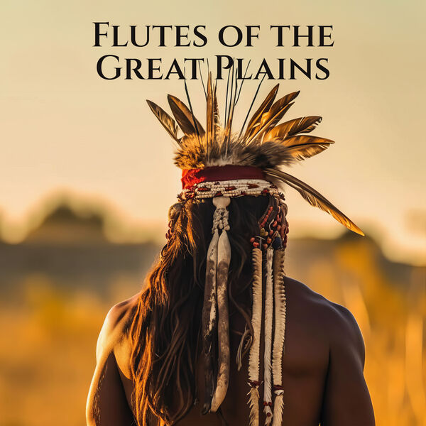 Flutes of the Great Plains (Peaceful Native Flute, Indigenous American ...