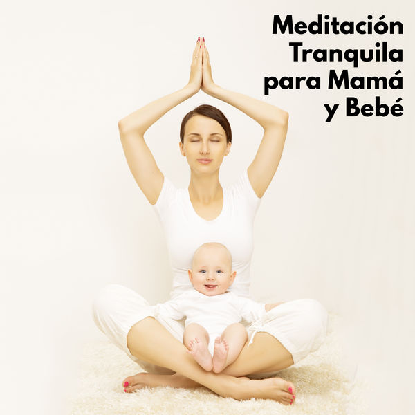 Álbum Meditación Tranquila para Mamá y Bebé - Ayude a su Bebé a ...