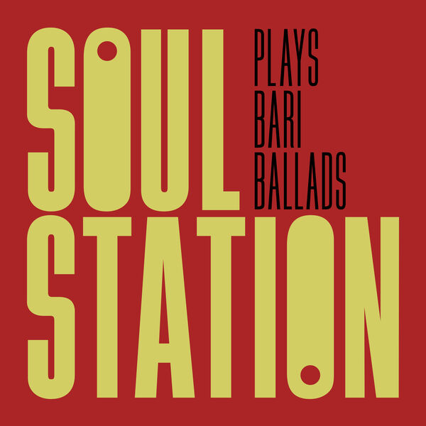 Soul Station Plays Bari Ballads, Soul Station - Qobuz