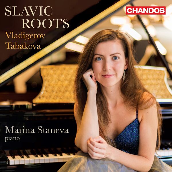 Vladigerov & Tabakova: Slavic Roots, Marina Staneva - Qobuz