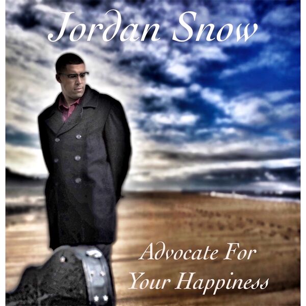 Advocate for Your Happiness, Jordan Snow - Qobuz