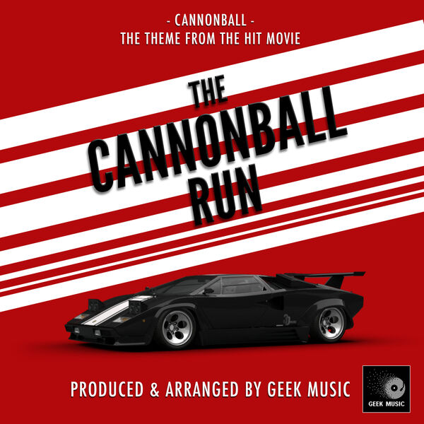 Cannonball (From "The Cannonball Run"), Geek Music - Qobuz