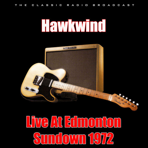 Live At Edmonton Sundown 1972 (Live), Hawkwind - Qobuz