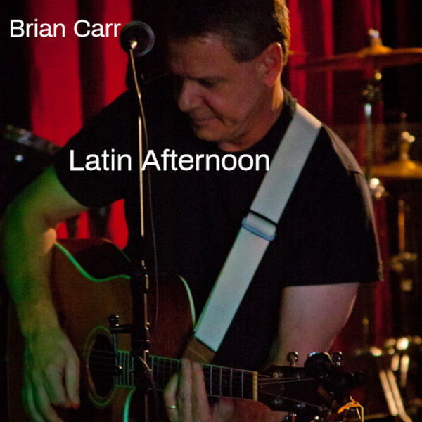 Latin Afternoon, Brian Carr - Qobuz